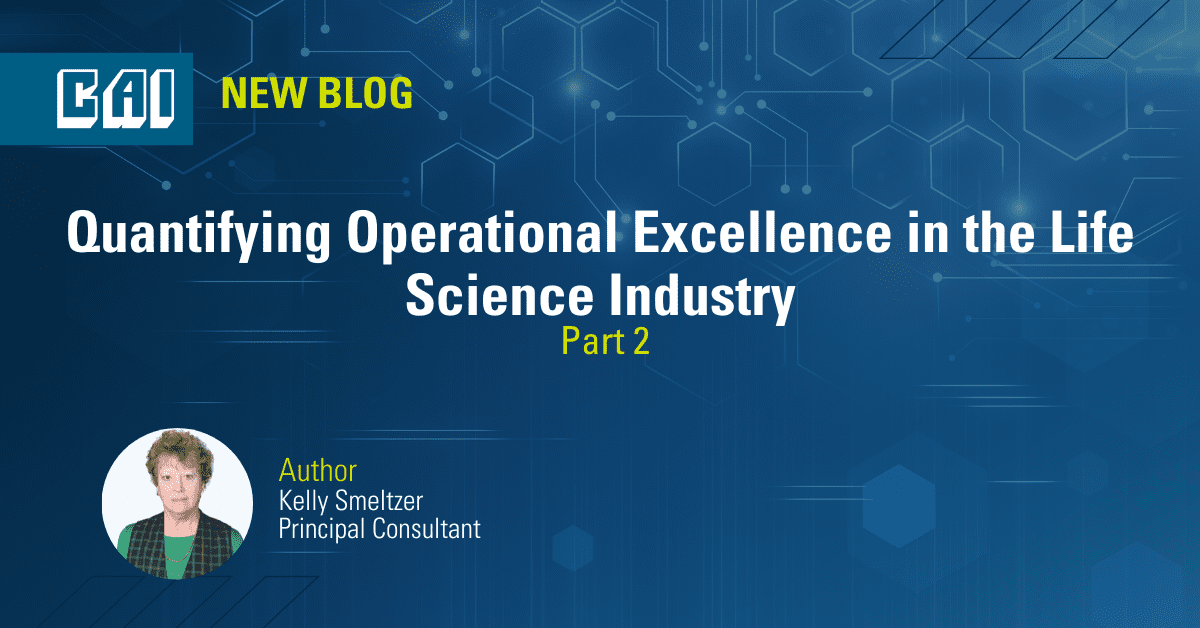 Quantifying Operational Excellence in the Life Science Industry (Part 2 of 2) | CAI
